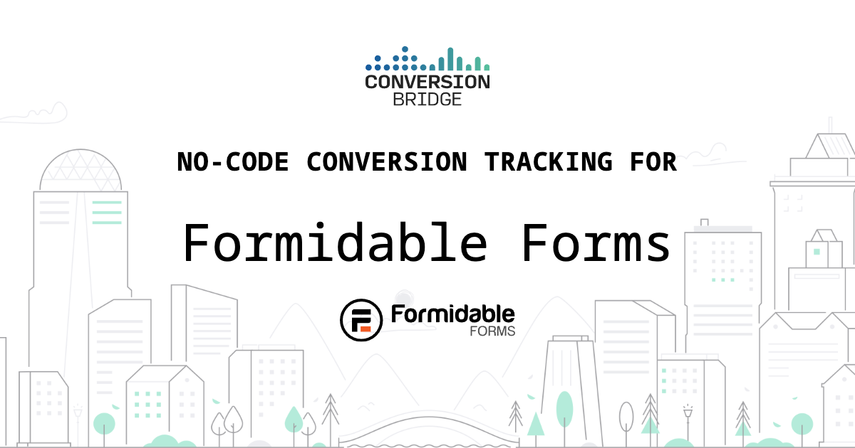 Formidable Forms conversion tracking with Conversion Bridge