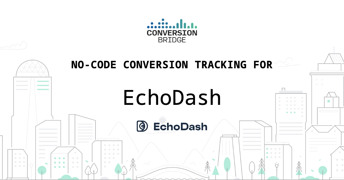 EchoDash WordPress Plugin | Setup & No-Code Conversion Tracking